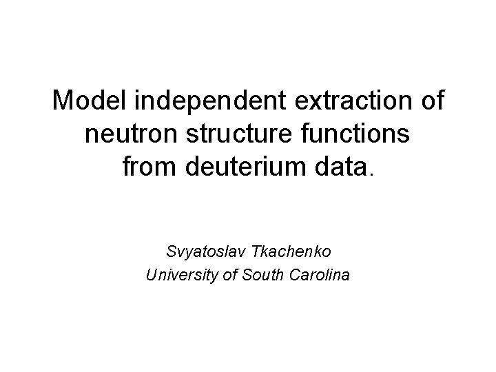 Model independent extraction of neutron structure functions from