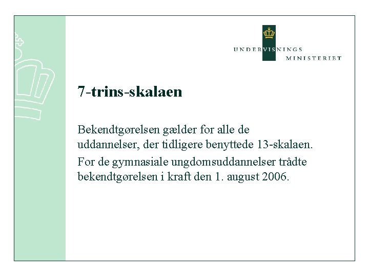 Erfaringer med brug af 7 trinsskalaen DPU 27