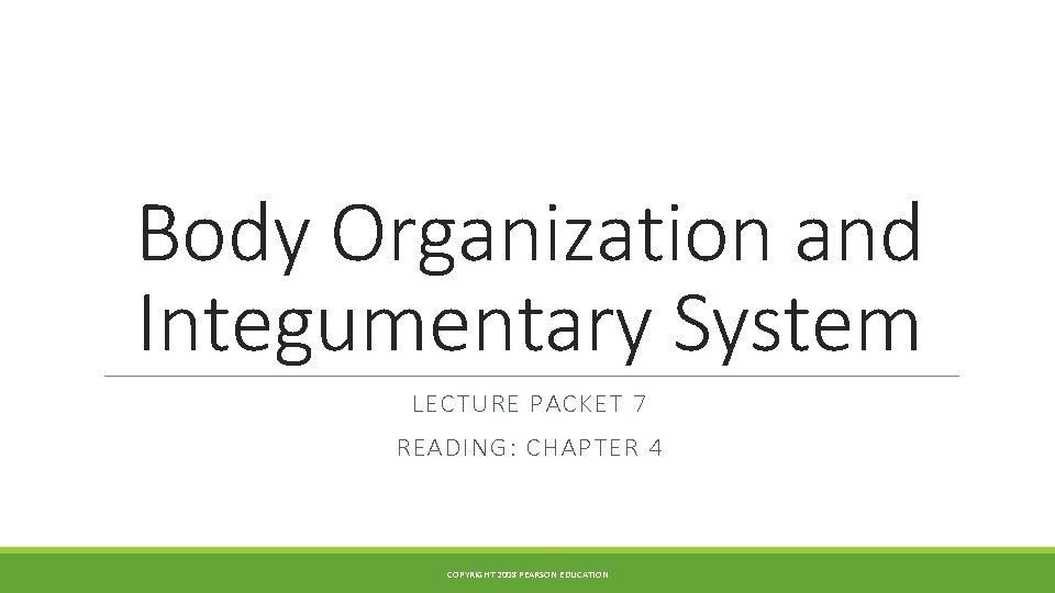 Body Organization and Integumentary System LECTURE PACKET 7