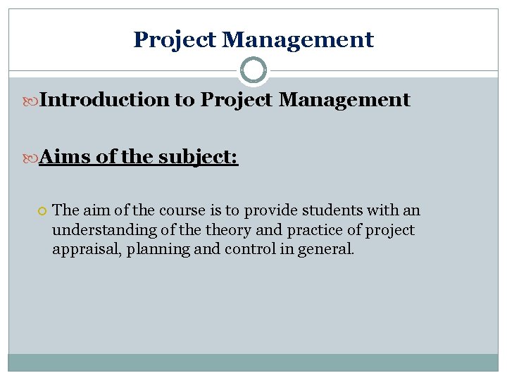 Project Management Introduction to Project Management Aims of