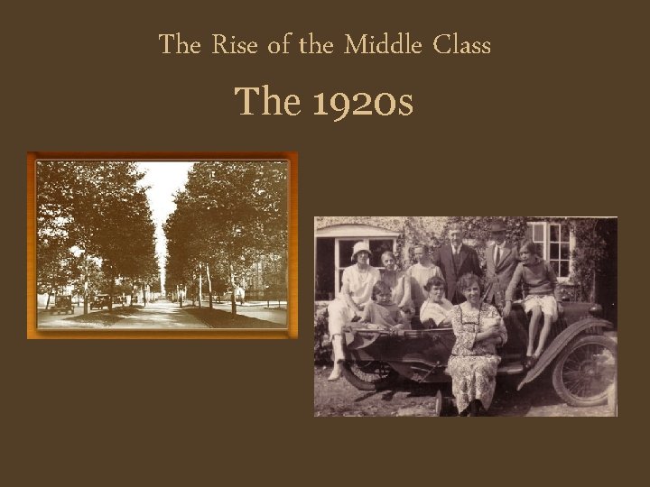 The Rise of the Middle Class The 1920