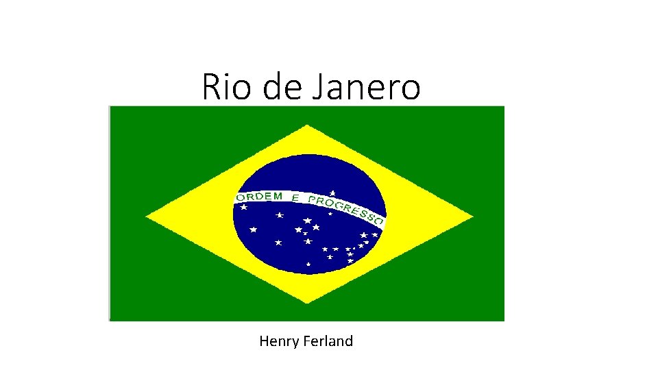 Rio de Janero Henry Ferland What Happened Over