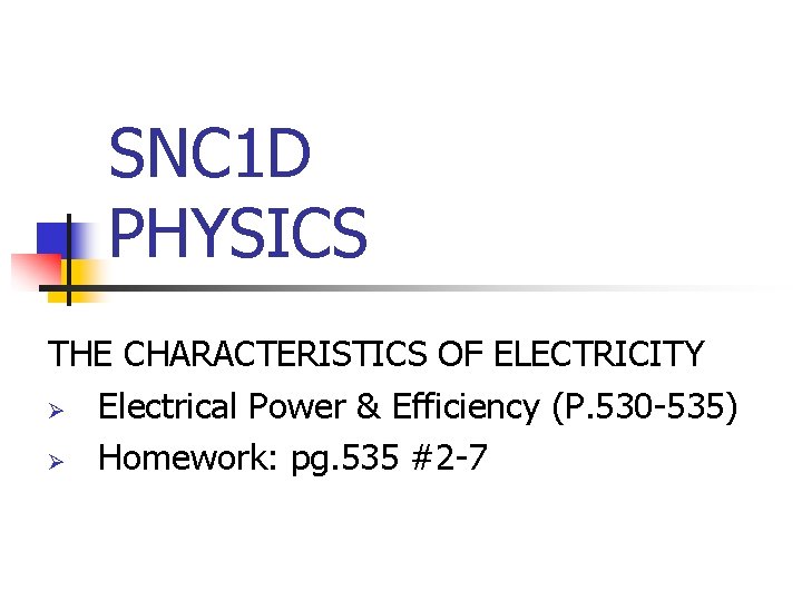 SNC 1 D PHYSICS THE CHARACTERISTICS OF ELECTRICITY