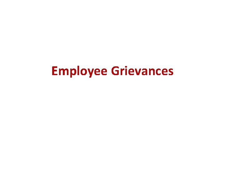 Employee Grievances Meaning Every employee has certain expectations