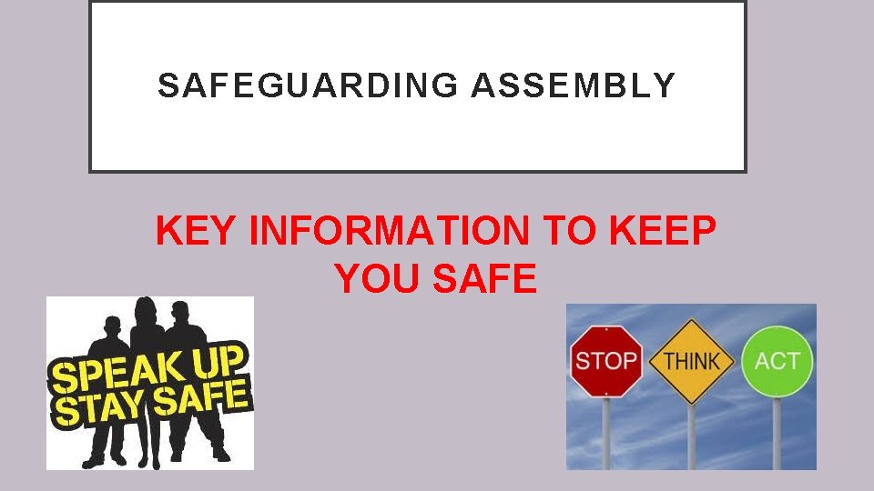 SAFEGUARDING ASSEMBLY KEY INFORMATION TO KEEP YOU SAFE