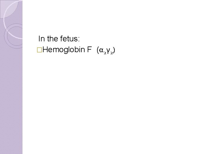 TYPES OF HEMOGLOBINS HEMOGLOBINOPATHIES BIOCHEMISTRY DR AMINA TARIQ