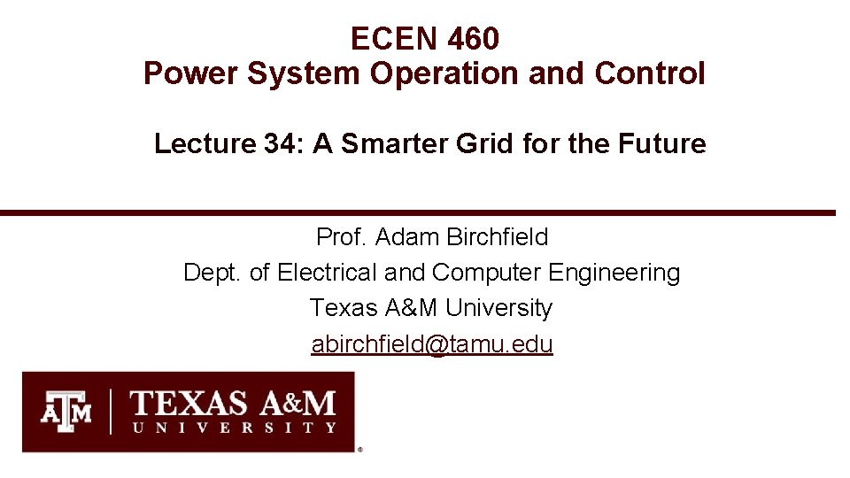 ECEN 460 Power System Operation and Control Lecture