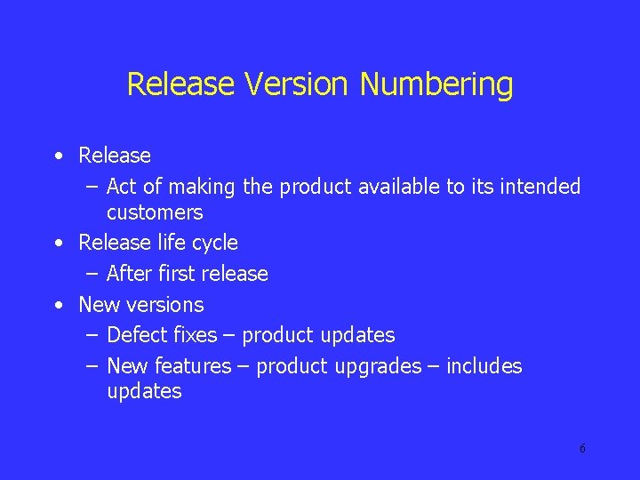 Version Control Combination of procedures and tools to