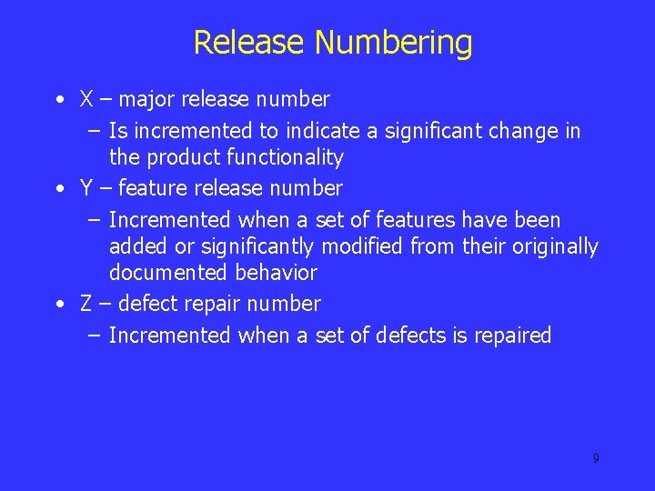 Version Control Combination of procedures and tools to