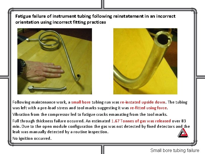 Safety Moment Small bore tubing failure Disclaimer this