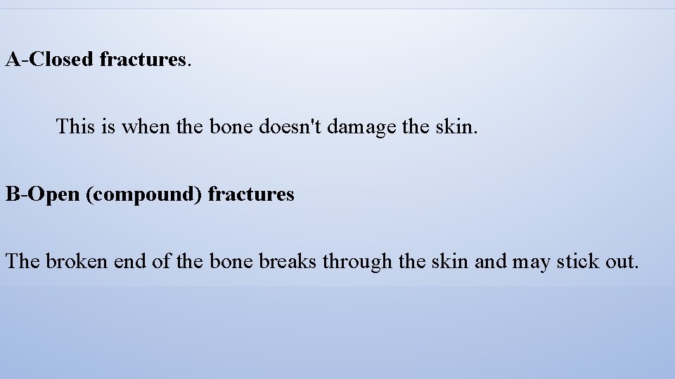 Fractures Definition A bone fracture is a break