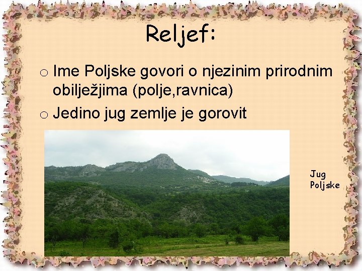 Poljska Reljef o Ime Poljske govori o njezinim