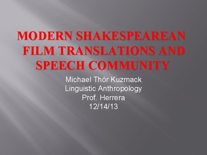 MODERN SHAKESPEAREAN FILM TRANSLATIONS AND SPEECH COMMUNITY Michael