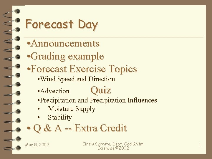 Forecast Day Announcements Grading example Forecast Exercise Topics