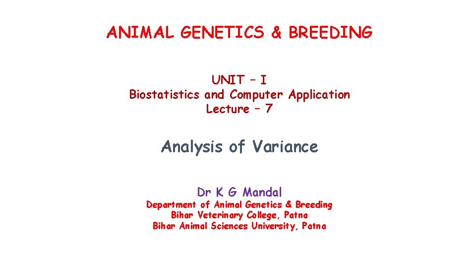 ANIMAL GENETICS BREEDING UNIT I Biostatistics and Computer