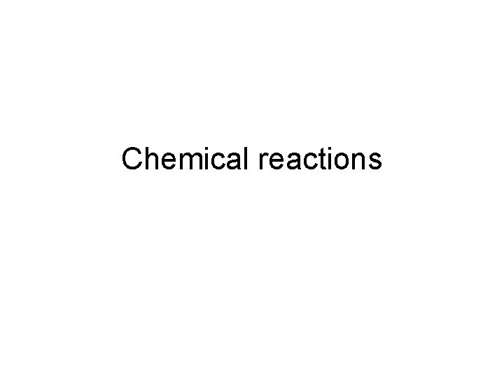 Chemical reactions Review Homework Read unit 2 Preparation