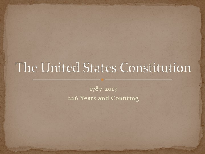 The United States Constitution 1787 2013 226 Years