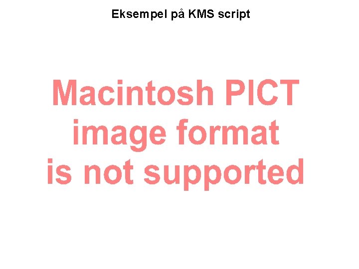 KMS baggrund KMS er en kommerciel udgave af