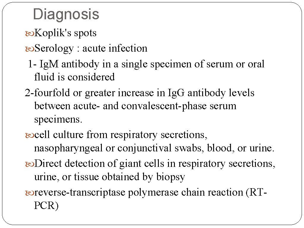 Measles Etiology Measles virus is a spherical nonsegmented