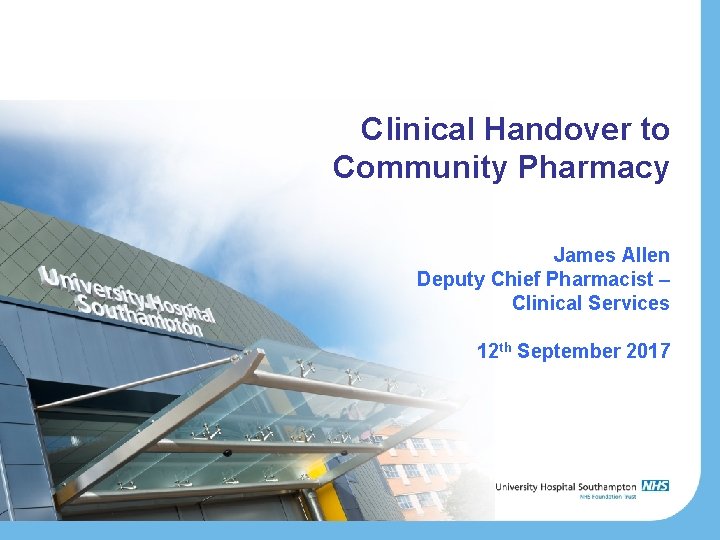 Clinical Handover to Community Pharmacy James Allen Deputy