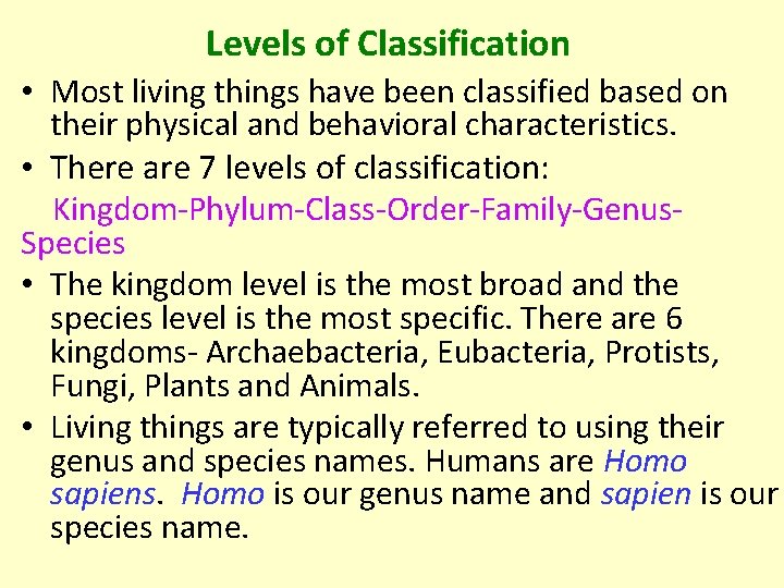 Levels of Classification Most living things have been