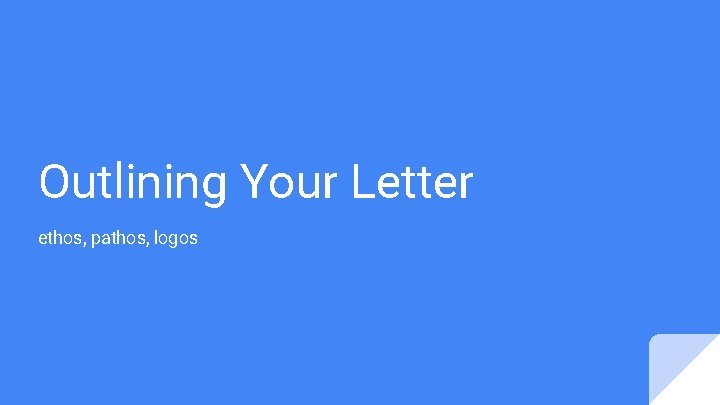 Outlining Your Letter ethos pathos logos Paragraph 1