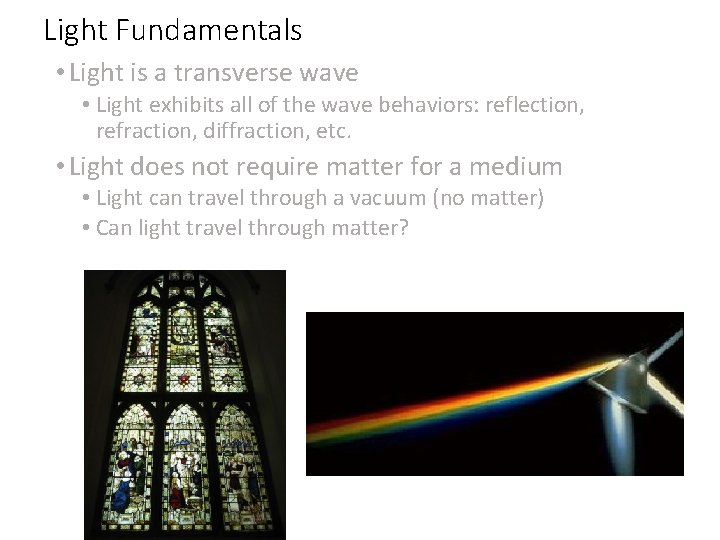 Light Light Fundamentals Light is a transverse wave