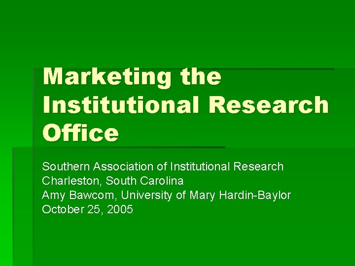 Marketing the Institutional Research Office Southern Association of