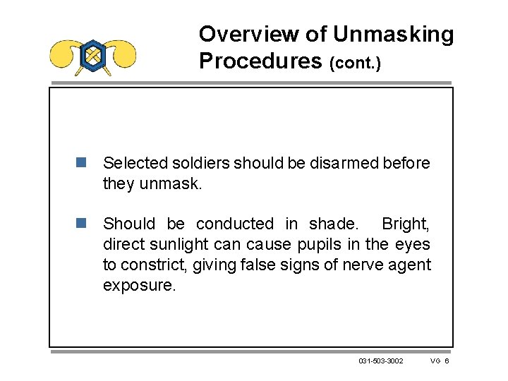 Terminal Learning Objective ACTION Conduct unmasking procedures CONDITIONS