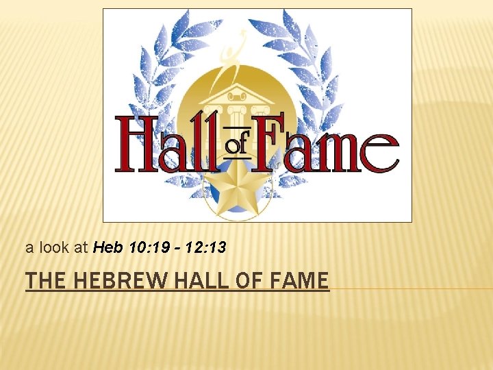 a look at Heb 10 19 12 13