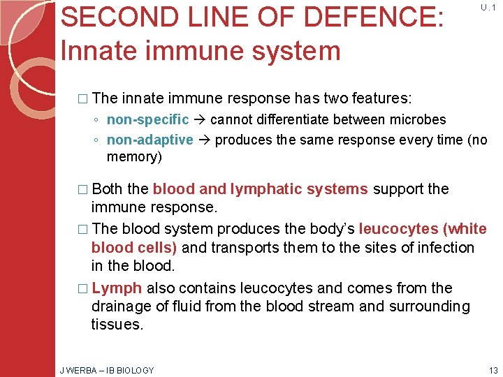DEFENCE AGAINST INFECTIOUS DISEASE The human body has