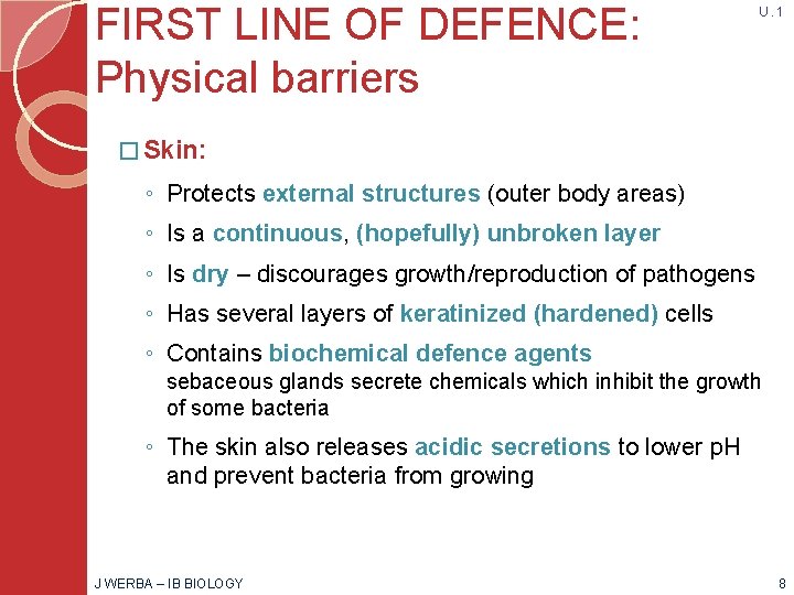 DEFENCE AGAINST INFECTIOUS DISEASE The human body has