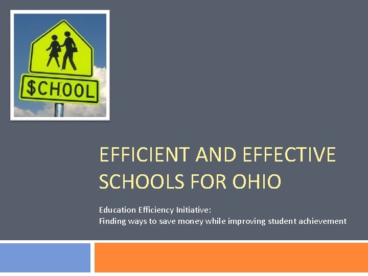 EFFICIENT AND EFFECTIVE SCHOOLS FOR OHIO Education Efficiency