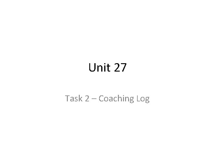 Unit 27 Task 2 Coaching Log Athlete Introduction