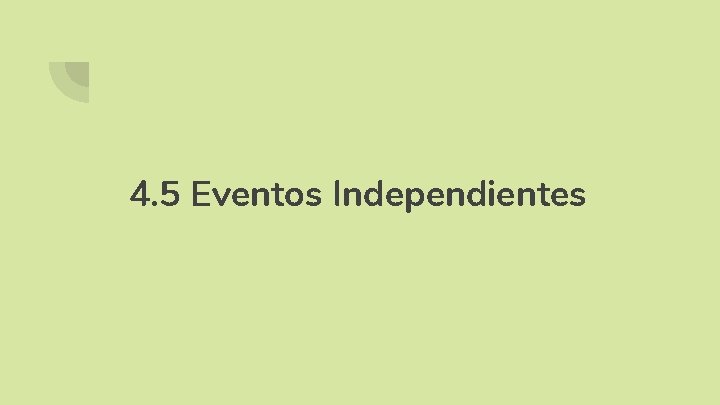 Probabilidad 4 5 Eventos Independientes 4 6 Mutuamente