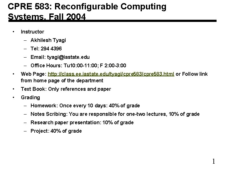 CPRE 583 Reconfigurable Computing Systems Fall 2004 Instructor