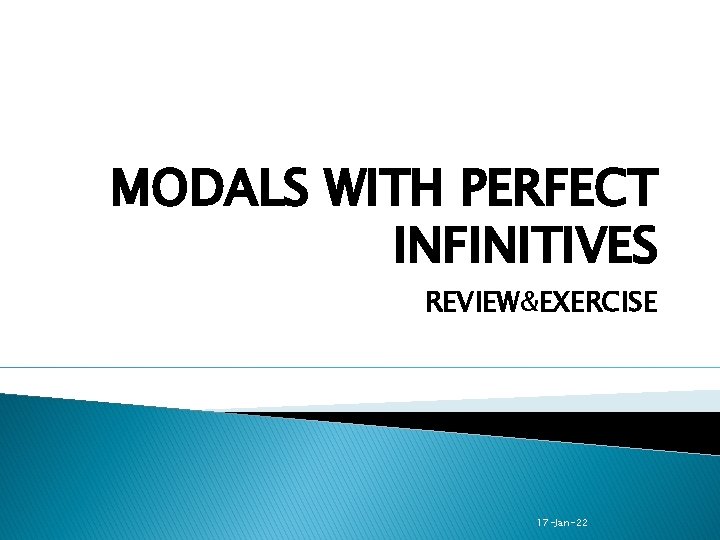 MODALS WITH PERFECT INFINITIVES REVIEWEXERCISE 17 Jan22 Form