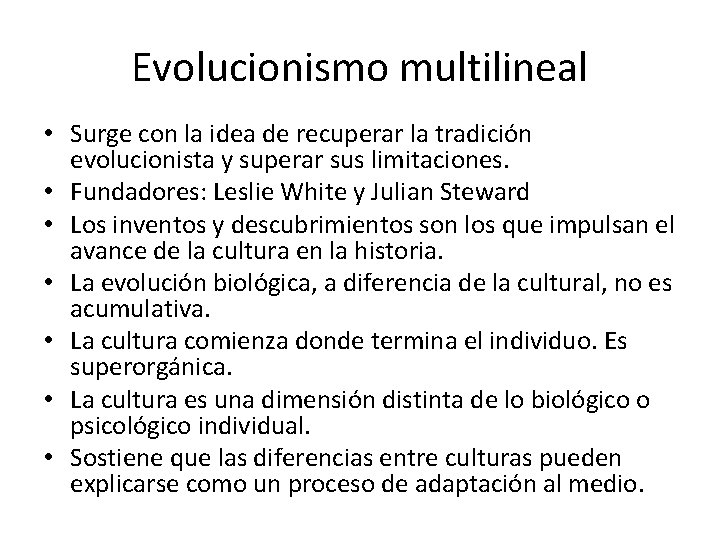 Neoevolucionismo Evolucionismo multilineal Surge con la idea de