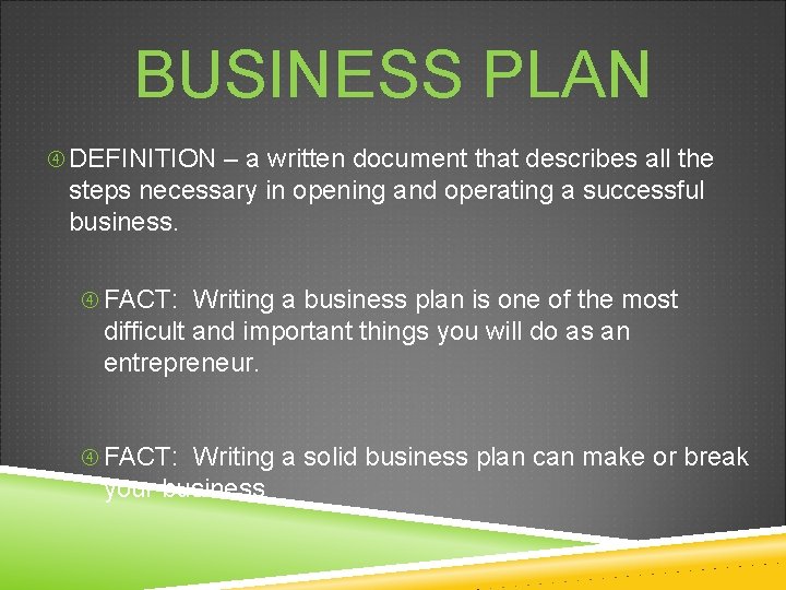 DEVELOPING A BUSINESS PLAN Now that you know