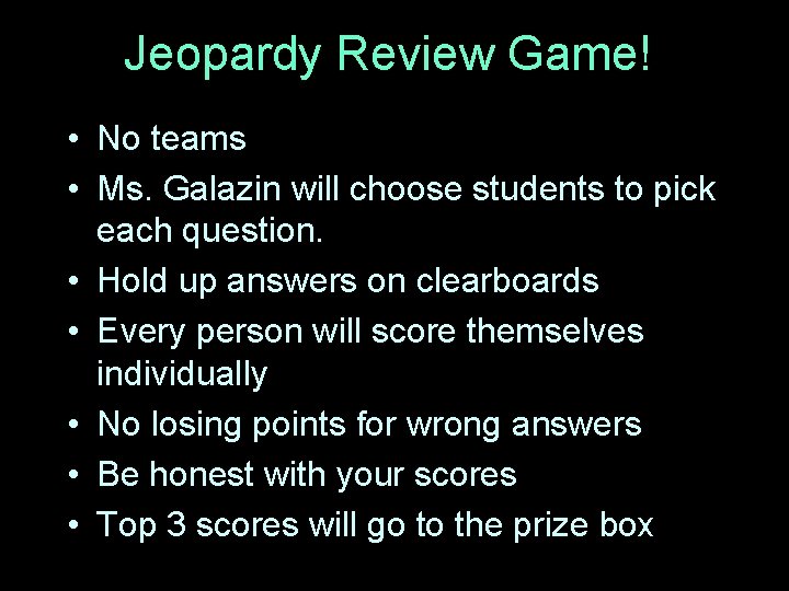Jeopardy Review Game No teams Ms Galazin will