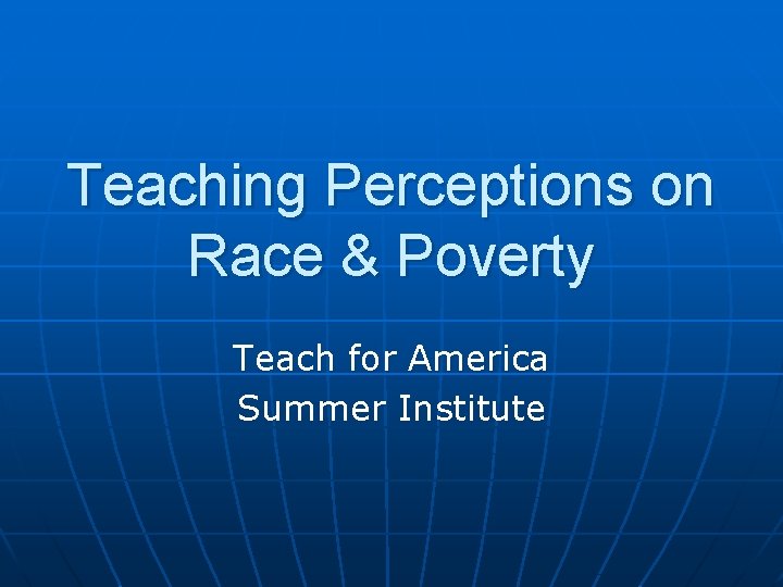 Teaching Perceptions on Race Poverty Teach for America