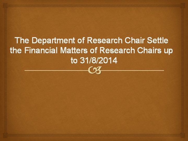 The Department of Research Chair Settle the Financial