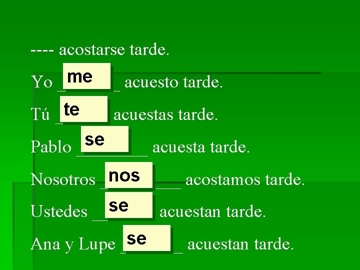 Reflexive Verbs The subject of the sentence does