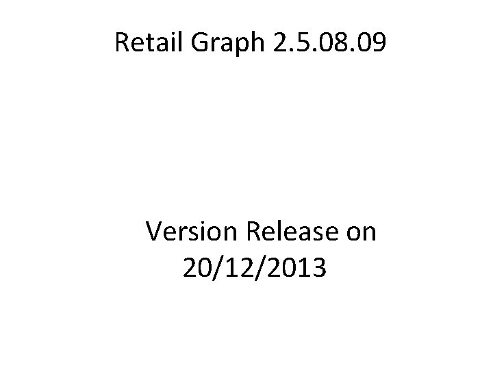Retail Graph 2 5 08 09 Version Release