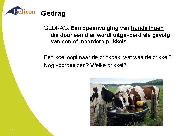 Bron 2 Gedrag in de Natuur Gedrag Welzijn