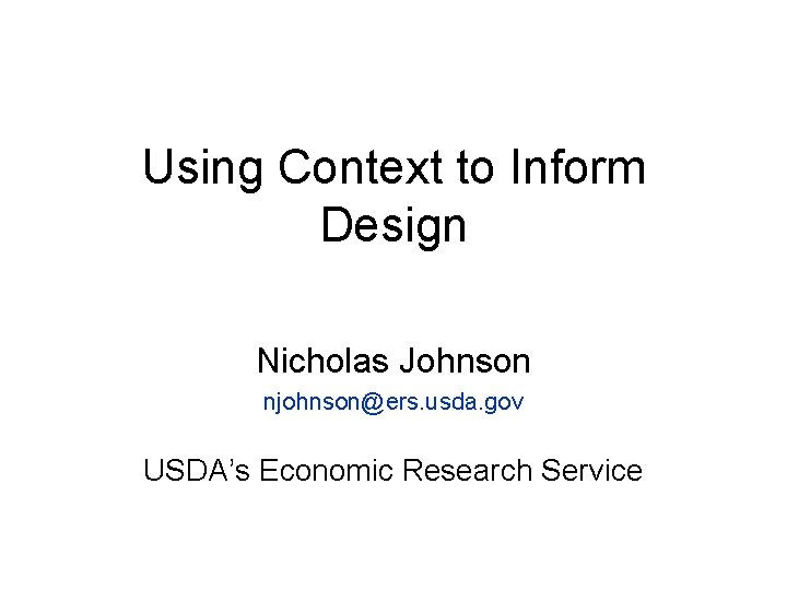 Using Context to Inform Design Nicholas Johnson njohnsoners