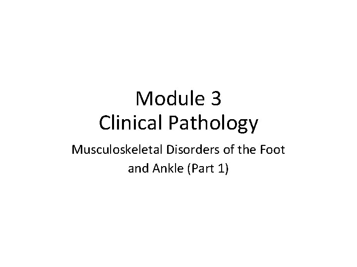 Module 3 Clinical Pathology Musculoskeletal Disorders of the