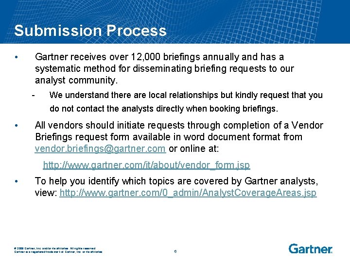 Vendor Briefings Process Overview This presentation including any