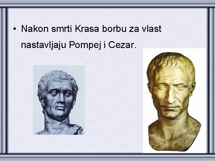 Prvi i Drugi trijumvirat Trijumvirat oblik vladavine u