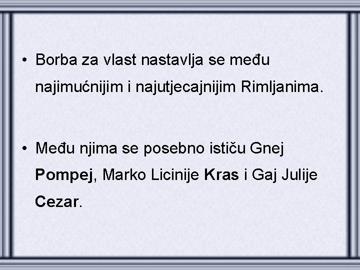 Prvi i Drugi trijumvirat Trijumvirat oblik vladavine u